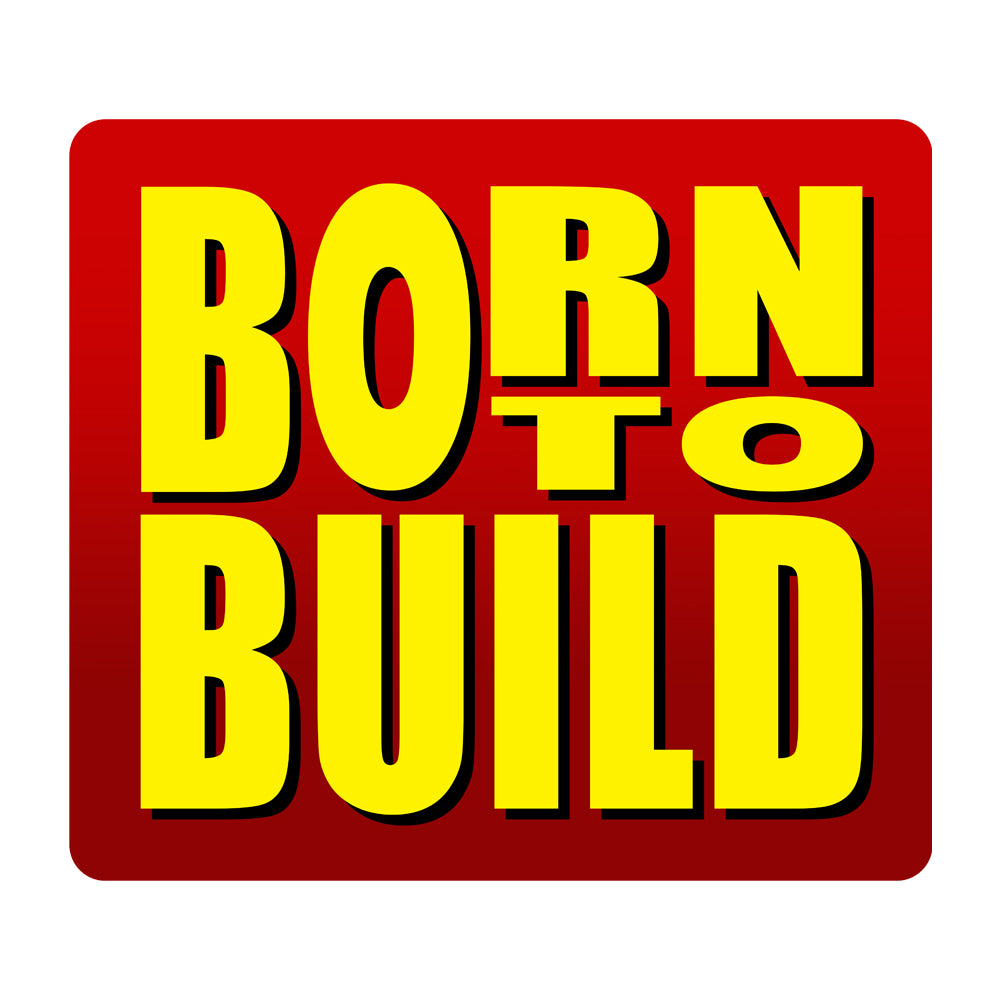 Born To Build Decal – Brick Monarch Shop